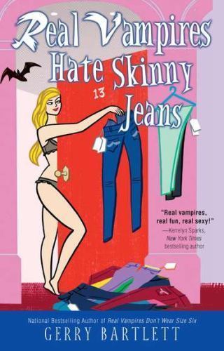 Real Vampires Hate Skinny Jeans (Real Vampires, 8), Bartlett, Gerry ...