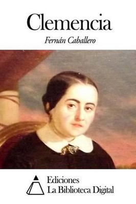 Clemencia by Fernan Caballero (Spanish) Paperback Book 9781502464897| eBay