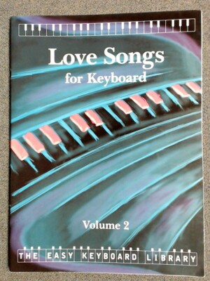 Love Songs For Keyboard Vol 2 The Easy Keyboard Library (Intl Music Pub ...