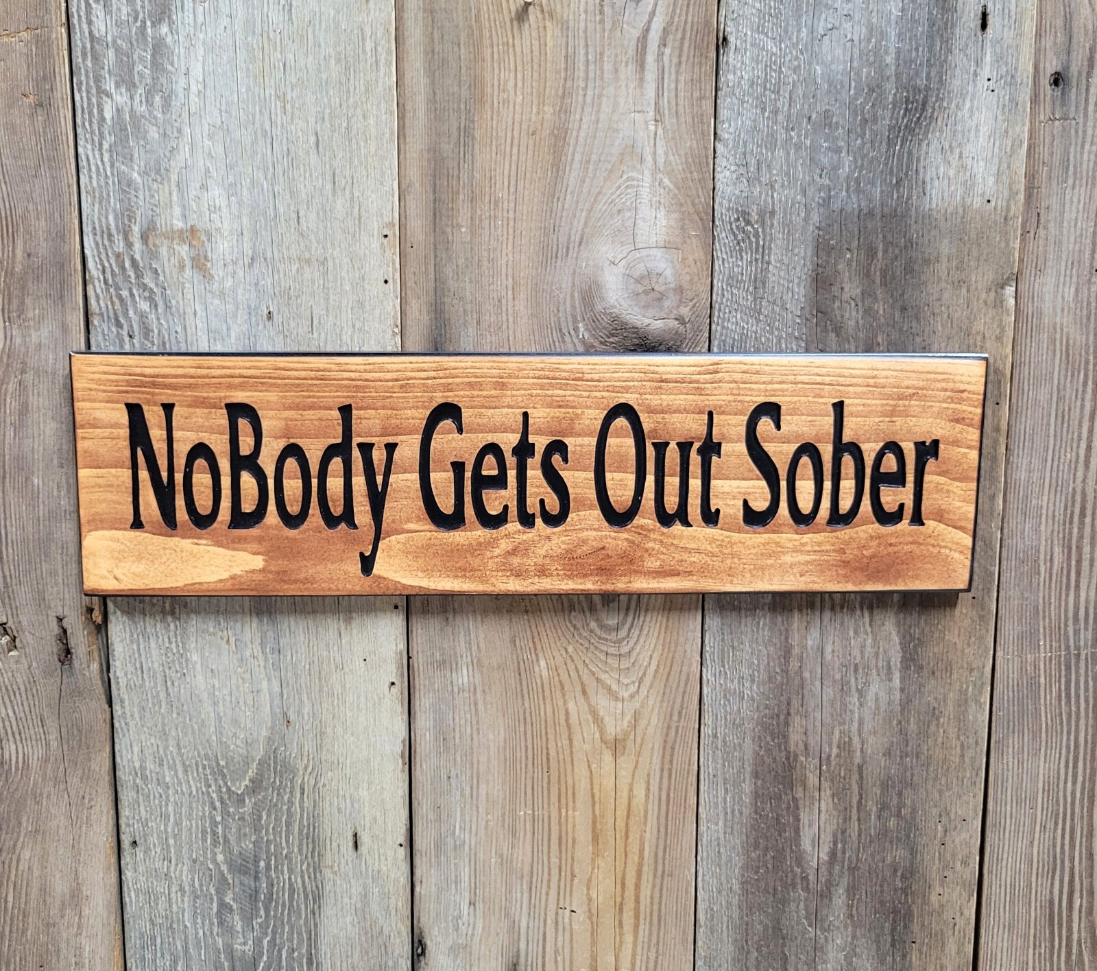 Hand carved Nobody Gets Out Sober Rustic Funny Home Bar Wooden Sign Man ...