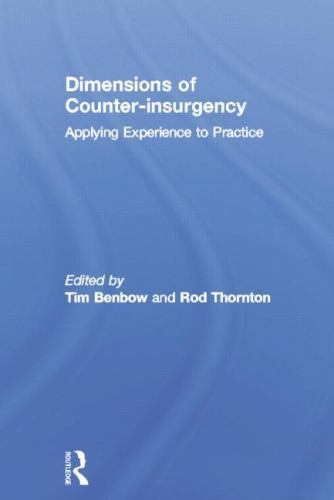 Dimensions of Counter-Insurgency : Applying Experience to Practice by ...