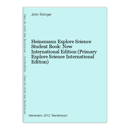 Heinemann Explore Science Student Book: New International Edition ...