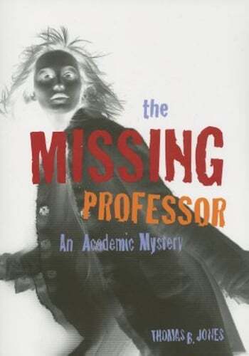 The Missing Professor: An Academic Mystery / Informal Case Studies ...