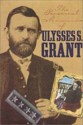 Personal Memoirs of Ulysses S. Grant (The American Civil War ...
