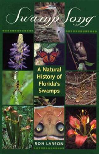Swamp Song: A Natural History of Florida's Swamps - Paperback - GOOD ...