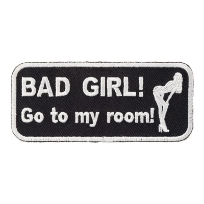 Bad Girl! Go To My Room Patch, Dirty Sayings Patches | eBay