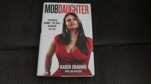 MOB DAUGHTER: THE MAFIA, SAMMY "THE BULL" GRAVANO, AND ME! By Karen ...