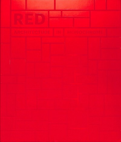Red : Architecture in Monochrome, Hardcover by Phaidon Press Limited ...