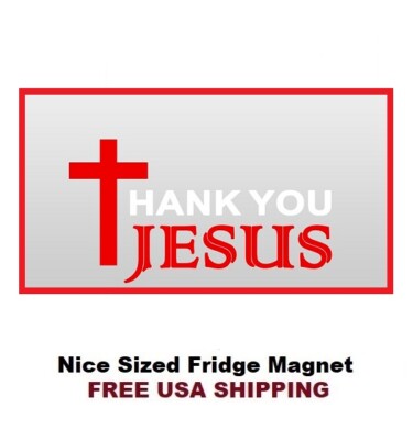 671 - Thank You Jesus Fridge Refrigerator Magnet | eBay