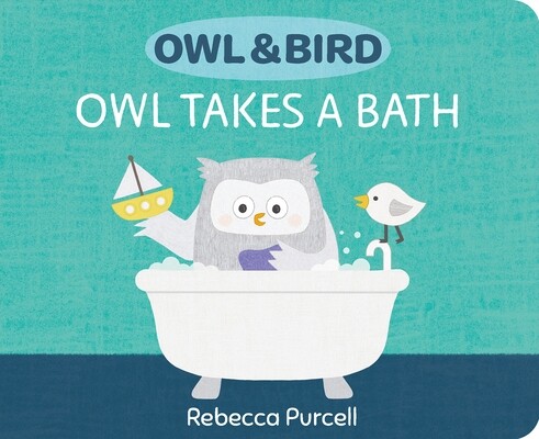 Owl & Bird: Owl Takes a Bath Purcell, Rebecca Board Book | eBay