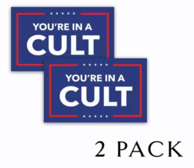 You're in a Cult - Anti Trump Post Election Bumper Stickers 2 Pack Blue ...