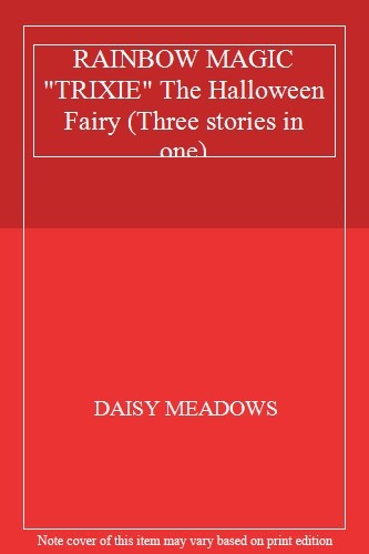 RAINBOW MAGIC "TRIXIE" The Halloween Fairy (Three stories in one),DAISY ...