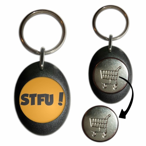 STFU! Shut the F*ck up! Plastic Shopping Trolley Coin Key Ring Colour ...
