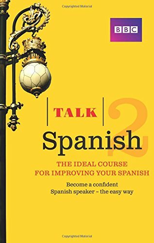 Talk Spanish 2 (Book/CD Pack): The ideal course for improvin... by ...