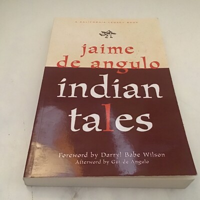 INDIAN TALES (CALIFORNIA LEGACY) By De Jaime Angulo & Jaime De Angulo ...