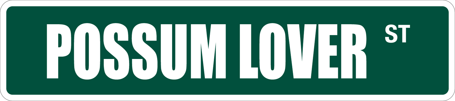 *Aluminum* Possum Lover 4" x 18" Metal Novelty Street Sign SS 2928 | eBay