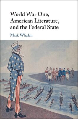World War One, American Literature, and the Federal ... by Whalan, Mark ...
