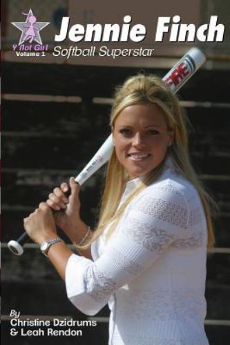 Jennie Finch: Softball Superstar by Rendon, Leah; Dzidrums, Christine ...