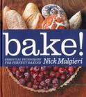 Bake! : Essential Techniques for Perfect Baking by Nick Malgieri 2010 ...