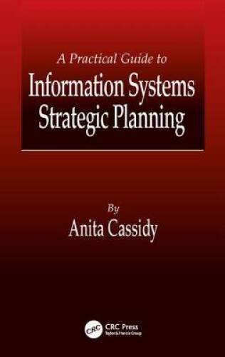 A Practical Guide to Information Systems Strategic Planning - Hardcover ...