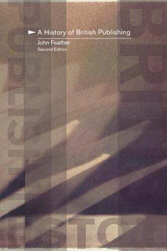 A History of British Publishing by John Feather: Used 9780415302265| eBay