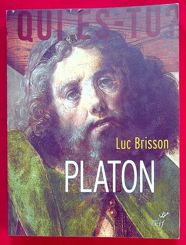 PLATON L'ECRIVAIN QUI INVENTA LA PHILOSOPHIE - LUC BRISSON - ED. CERF ...