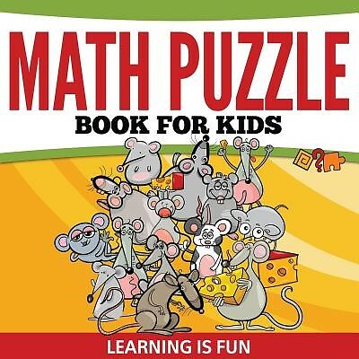Math Puzzle Book For Kids: Learning Is Fun by Speedy Publishing LLC ...