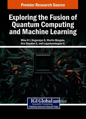 Exploring the Fusion of Quantum Computing and Machine Learning by Minu R.I. Hard 9798369362259| eBay