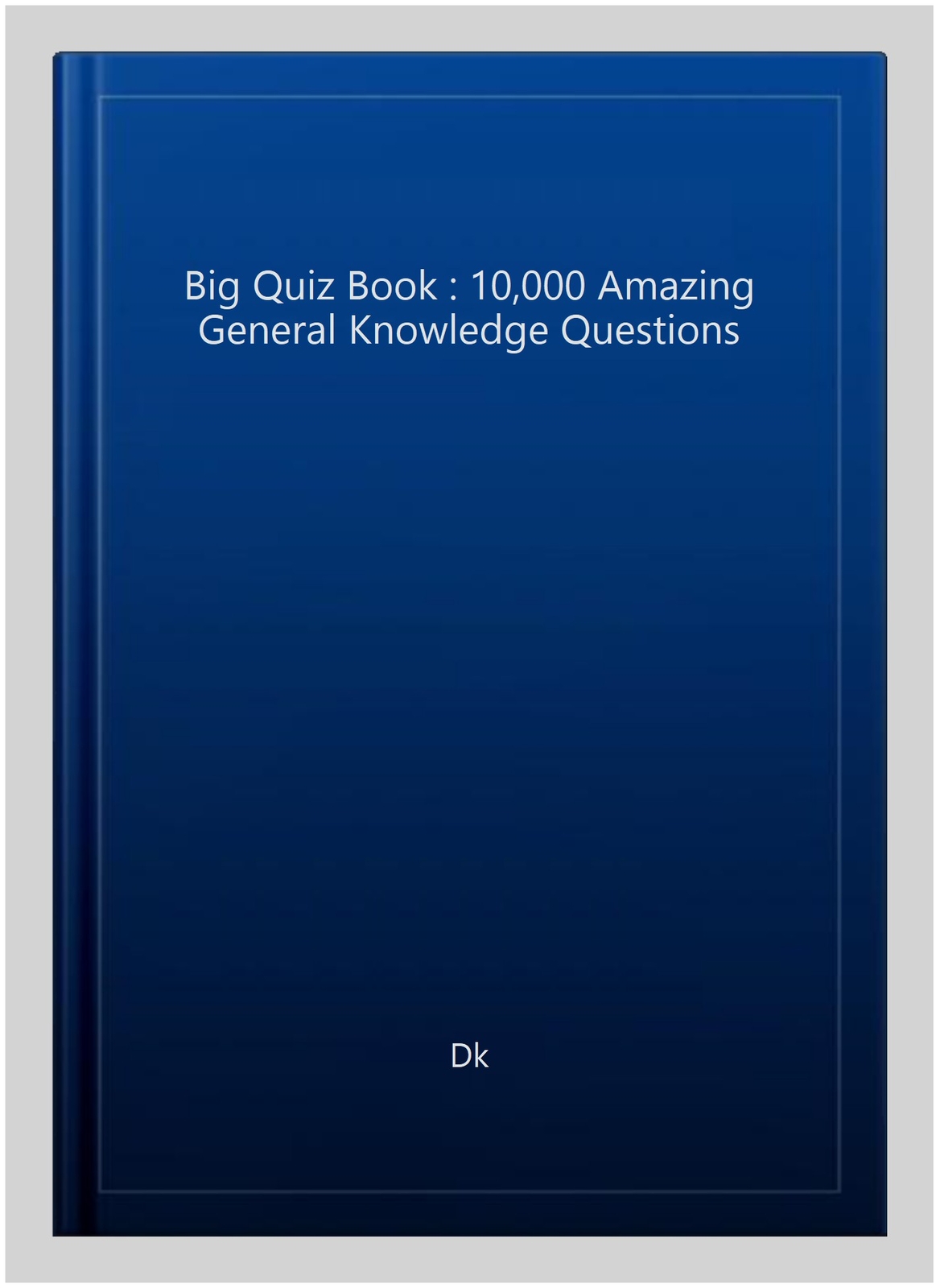 Big Quiz Book : 10,000 Amazing General Knowledge Questions, Paperback ...