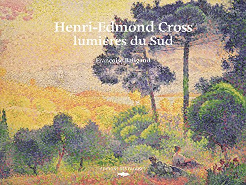 Henri-Edmond Cross, Lumieres Du Sud by BALIGANT Book The Fast Free ...