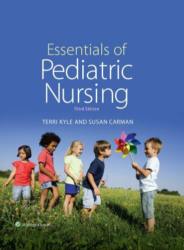 Essentials of Pediatric Nursing by Susan Carman and Theresa Kyle (2016 ...