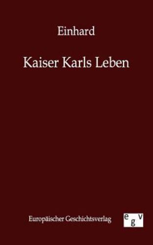Kaiser Karls Leben by Einhard (2011, Trade Paperback) for sale online ...