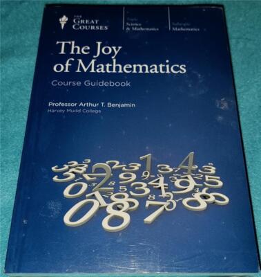 THE GREAT COURSES: The Joy of Mathematics, by Arthur T. Benjamin, 4 ...