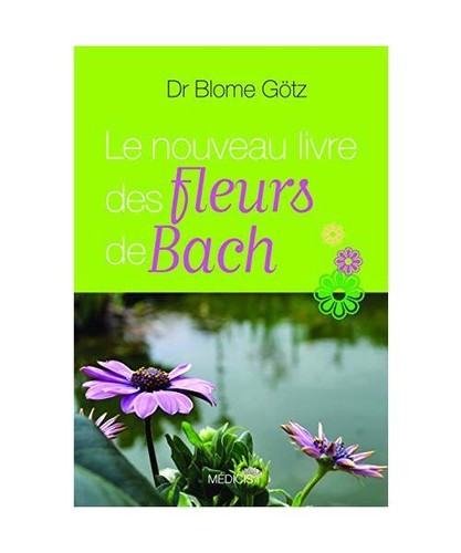 Le nouveau livre des fleurs de Bach, Blome, Götz | eBay
