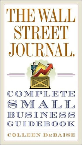 The Wall Street Journal. Complete Small Business Guidebook by Colleen ...