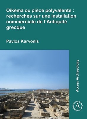 Pavlos Karvonis Oikèma ou pièce polyvalente: recherches sur une inst ...