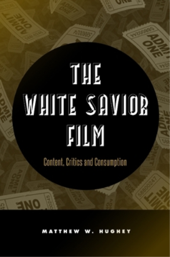 Matthew Hughey The White Savior Film (Paperback) (UK IMPORT ...