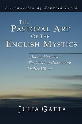Pastoral Art of the English Mystics by Julia Gatta (2004, Trade ...