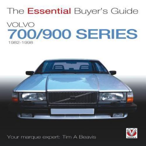 Volvo 700/900 Series : 1982 - 1998 by Tim Beavis (2013, Trade Paperback ...
