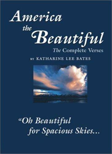 America the Beautiful : The Complete Verses by Katherine Lee Bates ...