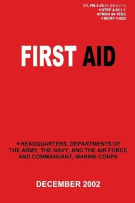 First Aid (C1, Fm 4-25 11 / Ntrp 4-02 1 1 / Afman 44-163(I) / Mcrp 3 ...