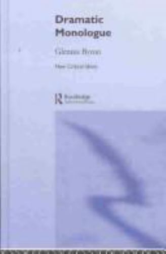 The New Critical Idiom Ser.: Dramatic Monologue by Glennis Byron (2003 ...