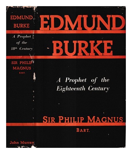 Magnus, PHILIP Edmund Burke : A Life / by Sir PHILIP Magnus 1939 First ...