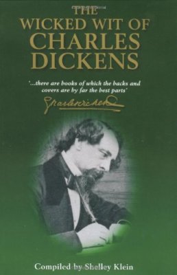 The Wicked Wit of Charles Dickens (The Wicked Wit of series). 97 ...