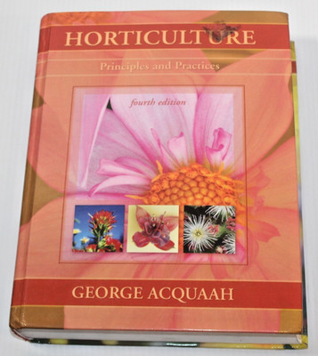 Horticulture: Principles & Practices (4th Edition) by Acquaah, George H ...
