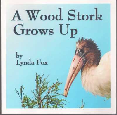 Fox, Lynda A WOOD STORK GROWS UP Signed by Author | eBay