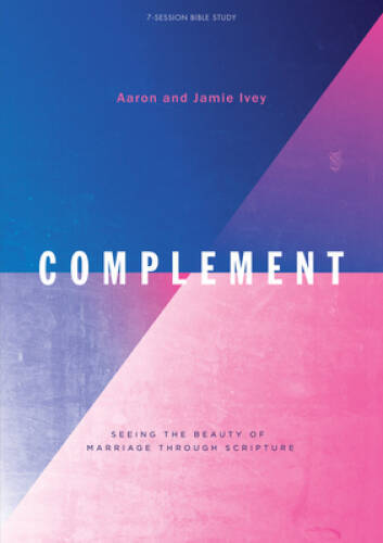 Complement - Bible Study Book: Seeing the Beauty of Marriage Through Sc ...