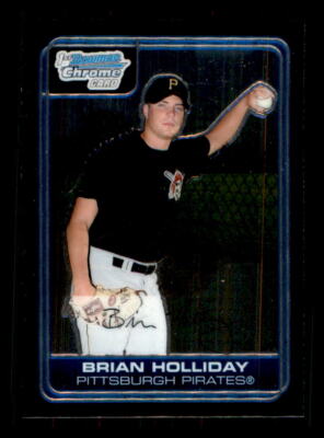 2006 Baseball Bowman Chrome Brian Holliday Pittsburgh Pirates #BC4 | eBay