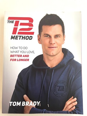 The TB12 Method: How to Do What You Love, Better and for Longer - Tom ...
