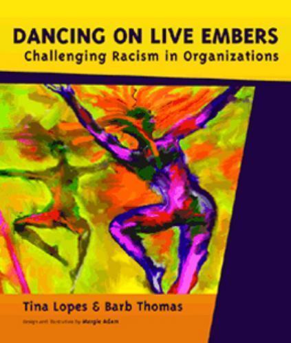 Dancing on Live Embers : Challenging Racism in Organizations by Tina ...